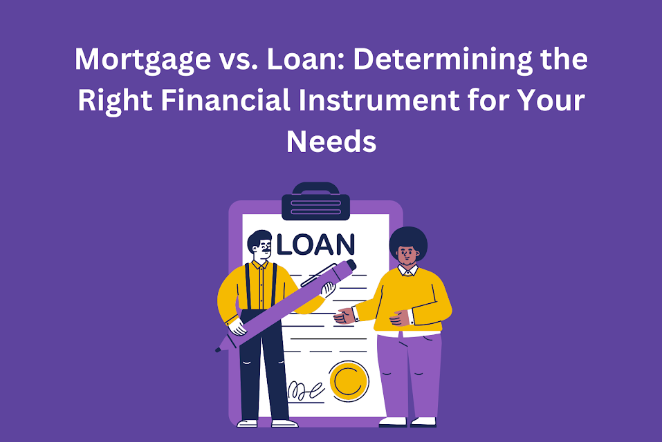Mortgage vs. Loan: Determining the Right Financial Instrument for Your ...